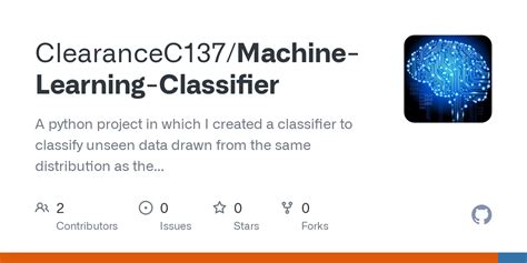 Github Clearancec137machine Learning Classifier A Python Project In Which I Created A