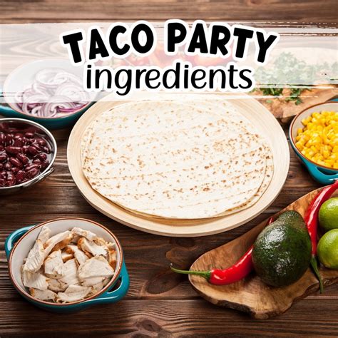 Ultimate Guide To Taco Party Ingredients A Reinvented Mom