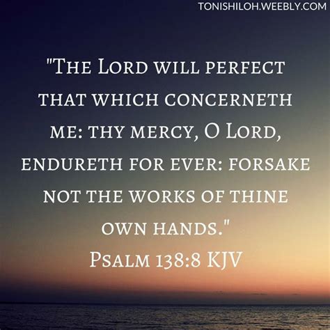 Psalm 138 8 The Lord Will Perfect That Which Concerneth Me