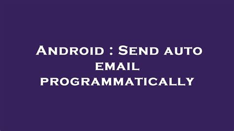 Android Send Auto Email Programmatically Youtube