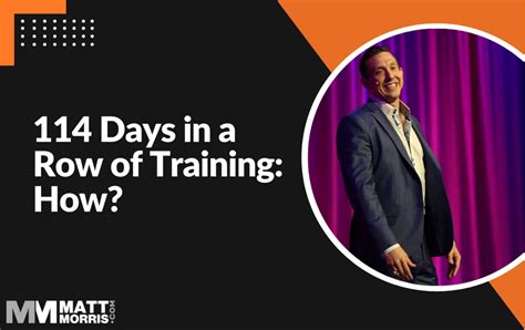 114 Days In A Row Of Training How Matt Morris