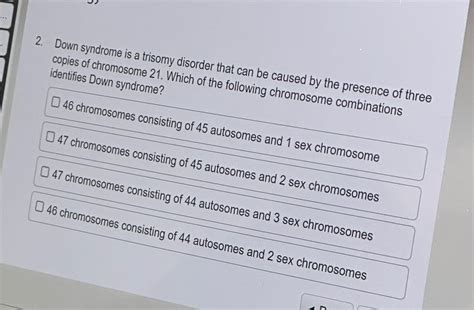 solved 2 down syndrome is a trisomy disorder that can be caused by