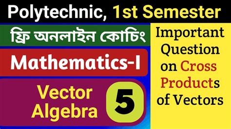 Vector Algebra Part 5 1st Semester Polytechnic Mathematics I Natitute Youtube