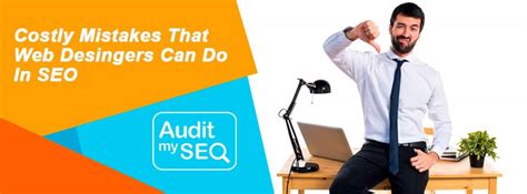Costly Mistakes That Web Designers Can Do In Seo Audit My Seo