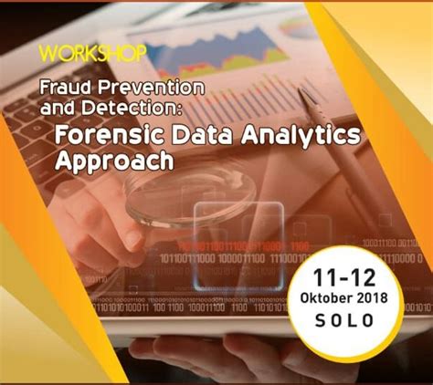 Workshop Fraud Prevention And Detection Forensic Data Analytics Approach” Acfe Indonesia