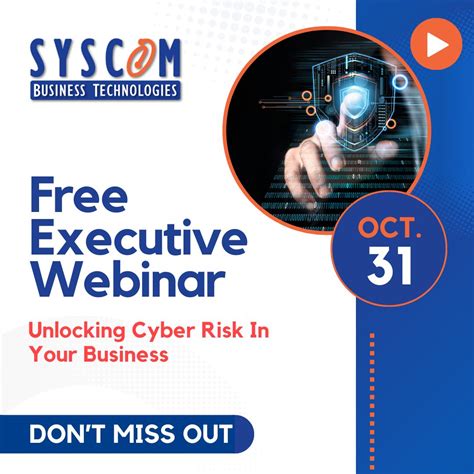 Webinar Unlocking Cyber Risk In Your Business Syscom Business Technologies Posted On The