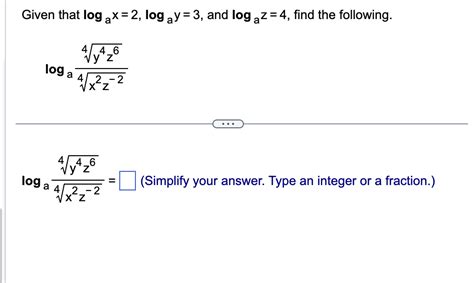 solved given that logax 2 logay 3 ﻿and logaz 4 ﻿find the