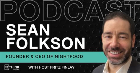 Sean Folkson Founder And Ceo Of Nightfood Rethink Retail