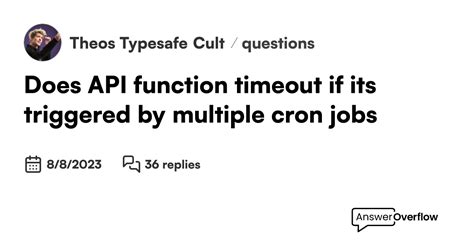 Does Api Function Timeout If Its Triggered By Multiple Cron Jobs