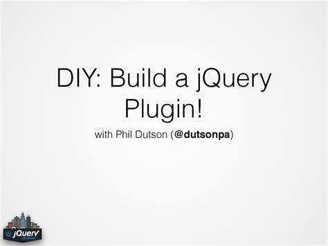 Diy Build A Jquery Plugin Speaker Deck
