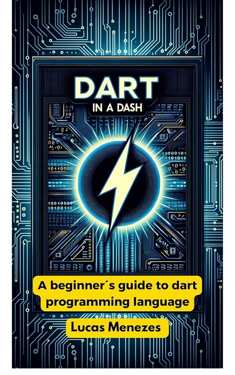 Dart In A Dash I A Beginner´s Guide To Dart Programming Language Ebook Menezes Lucas