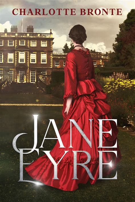 Jane Eyre By Charlotte Bronte The Original Classic A Victorian Tale