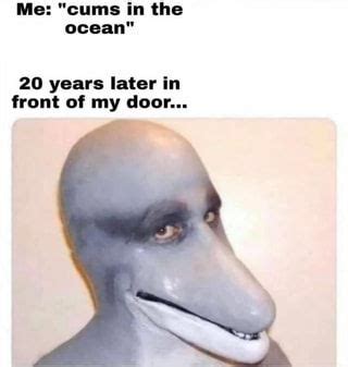 Me Cums In The Ocean Years Later In Front Of My Door Ifunny Really Funny Memes