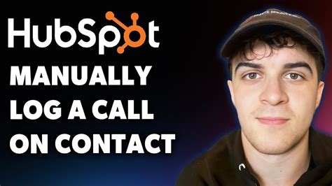 How To Manually Log A Call On A Contact In Hubspot Full 2025 Guide