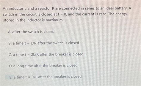 [solved] An Inductor L And A Resistor R Are Connected In S