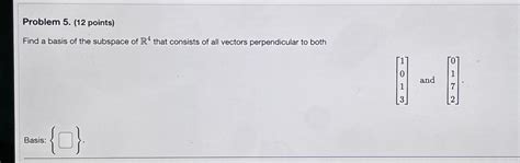 Solved Problem 5 12 Points Find A Basis Of The Subspace Chegg Com
