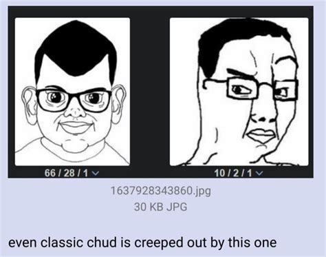 Even Classic Chud Is Creeped Out By This One Know Your Meme