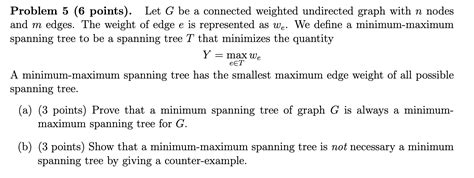 Solved Problem Points Let G Be A Connected Weighted Chegg