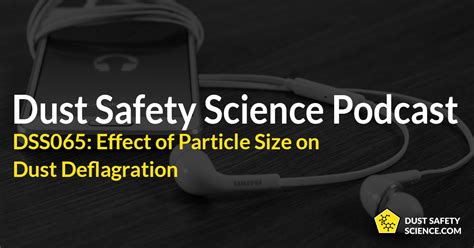 DSS065 Effect Of Particle Size On Dust Deflagration Dust Safety Science
