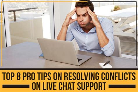 8 Pro Tips On Resolving Conflicts On Live Chat Livechatsquad