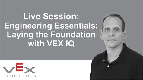 Engineering Essentials Laying The Foundation With VEX IQ VEX Professional Development Plus