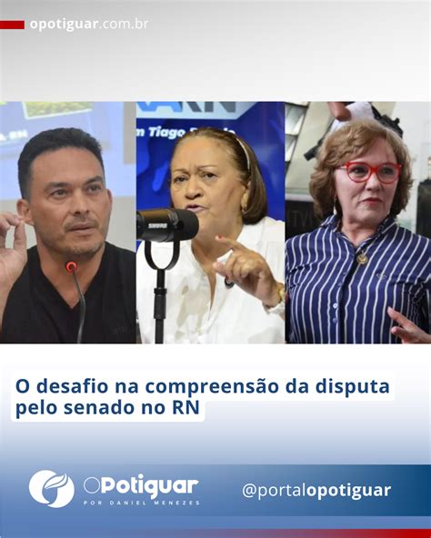 O Desafio Na Compreensão Da Disputa Pelo Senado No Rn