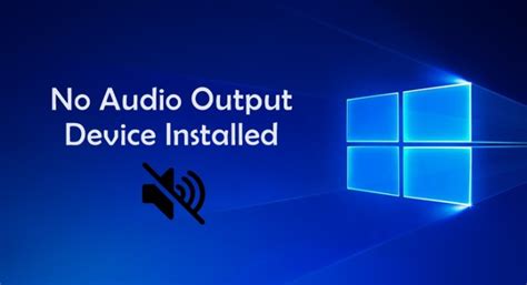 Batteries How To Fix No Audio Output Device Installed Error In Windows 10