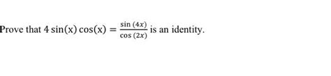Solved 4sin X Cos X Cos 2x Sin 4x