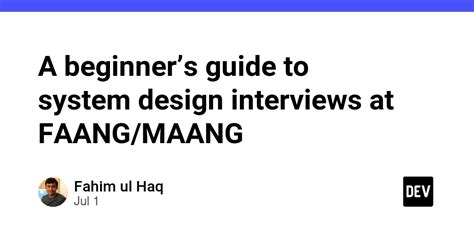 A Beginners Guide To System Design Interviews At Faangmaang Dev Community