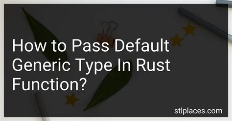 How To Pass Default Generic Type In Rust Function In 2024