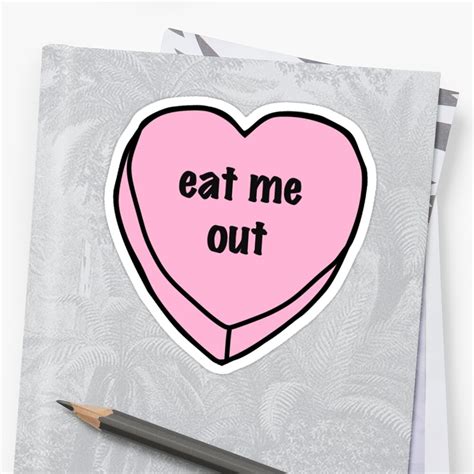 Eat Me Out Sticker By Lunaphotos Redbubble