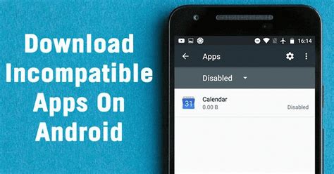 How To Download Incompatible Apps On Android