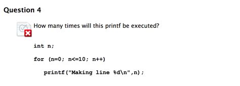 Solved Question 4 How Many Times Will This Printf Be