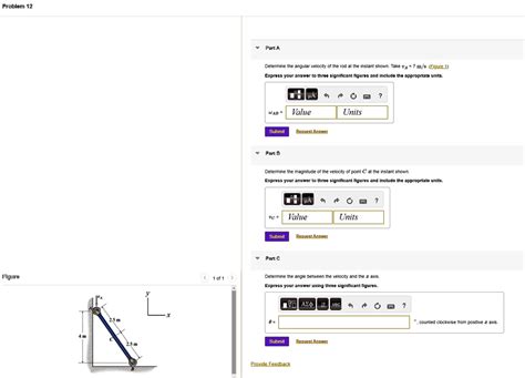 Solved Problem 12 Part A Determine The Angular Velocity Of The Rod At The Instant Shown Take V