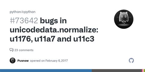 bugs in unicodedata normalize u1176 u11a7 and u11c3 · issue 73642 · python cpython · github