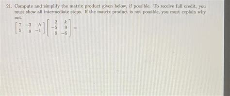 Solved Compute And Simplify The Matrix Product Given Chegg