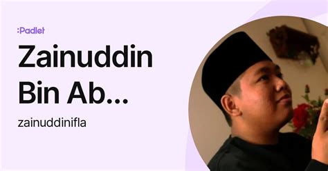 Zainuddin Bin Ab Rahman Zainuddinifla Profile Padlet