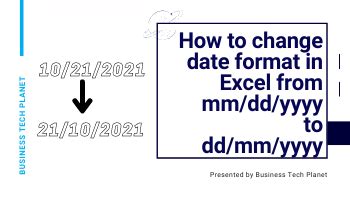 How To Change Date Format In Excel From Mm Dd Yyyy To Dd Mm Yyyy Business Tech Planet