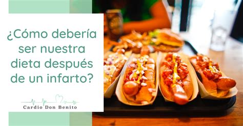 ¿cómo Debería Ser Nuestra Dieta Después De Un Infarto