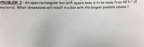 Solved PROBLEM An Open Rectangular Box With Square Base Chegg