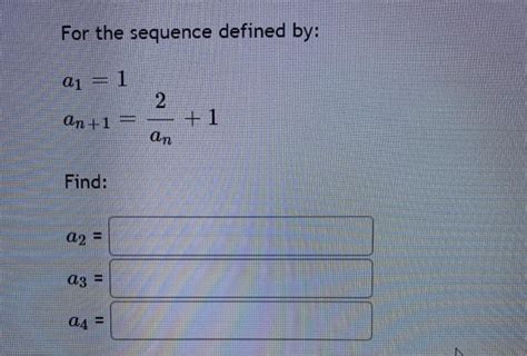 Solved For The Sequence Defined By Di 1 2 An1 An Find