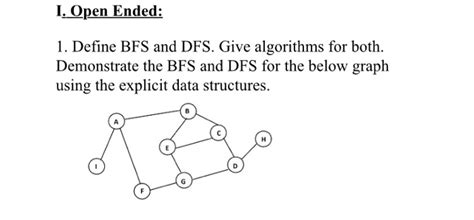 Solved I Open Ended 1 Define Bfs And Dfs Give Algorithms