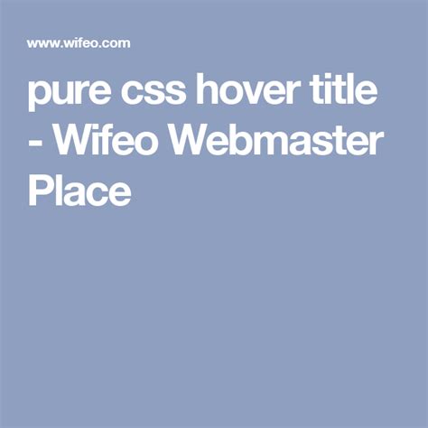 Pure Css Hover Title Wifeo Webmaster Place