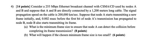 Please Complete The Whole Question Thanks 4 14 Points Consider A 255 Mbps Ethernet Broadcast