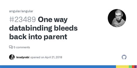 One Way Databinding Bleeds Back Into Parent Issue Angular Angular GitHub