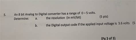Solved 5 An 8 Bit Analog To Digital Converter Has A Range Of 0 5
