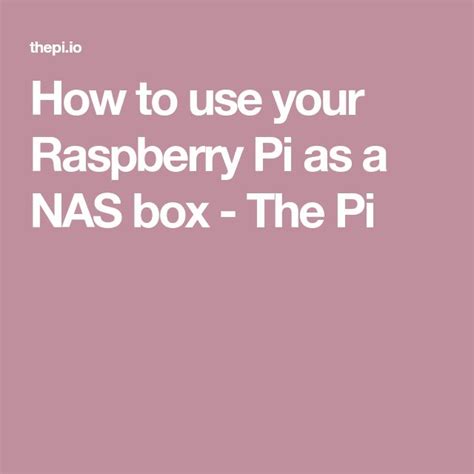 How To Use Raspberry Pi As A Nas Box Complete Guide