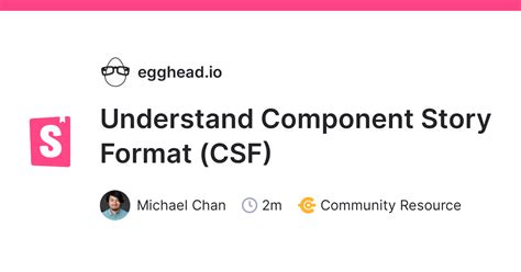 Understand Component Story Format Csf