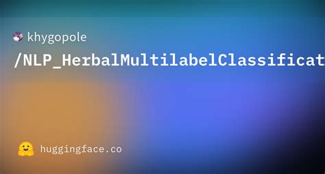 khygopole nlp herbalmultilabelclassification · hugging face