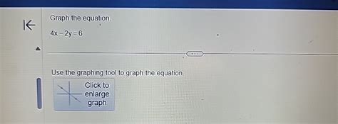 Solved Graph The Equation 4x 2y 6use The Graphing Tool To